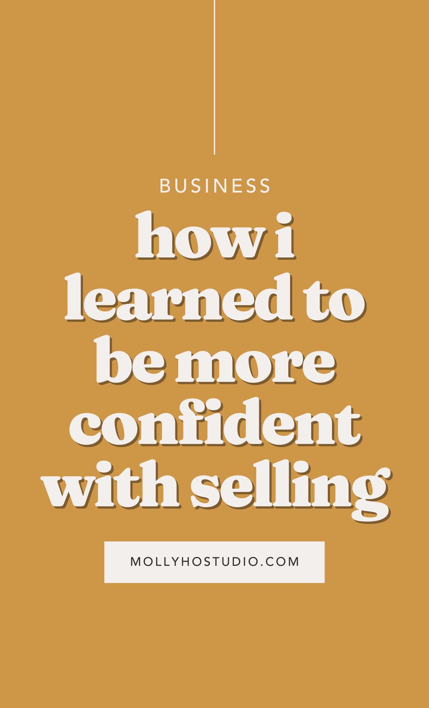 How I Learned To Be More Confident With Selling — molly ho studio
