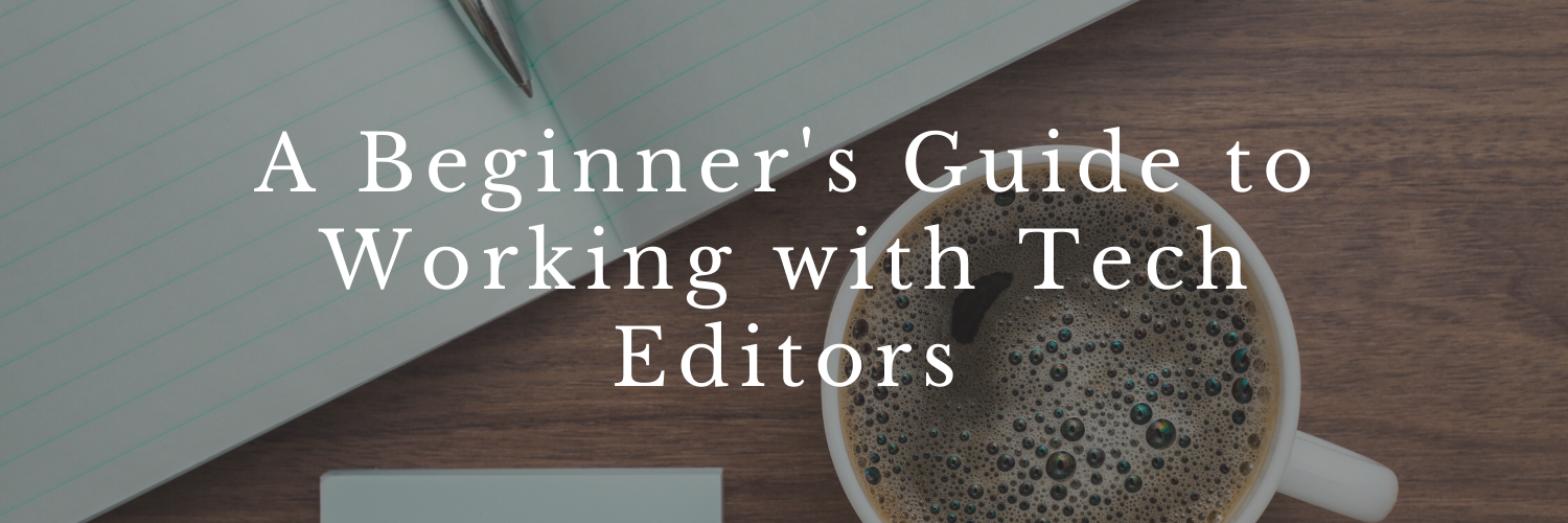 A Beginner’s Guide to Working with Tech Editors | Sister Mountain