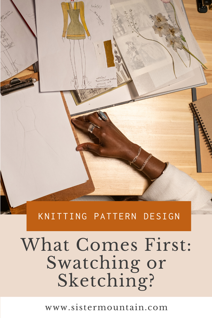 What Comes First: Swatching or Sketching? | Sister Mountain