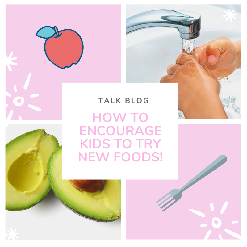 How to Encourage Kids to Try New Foods: an SLP’s Perspective — TALK