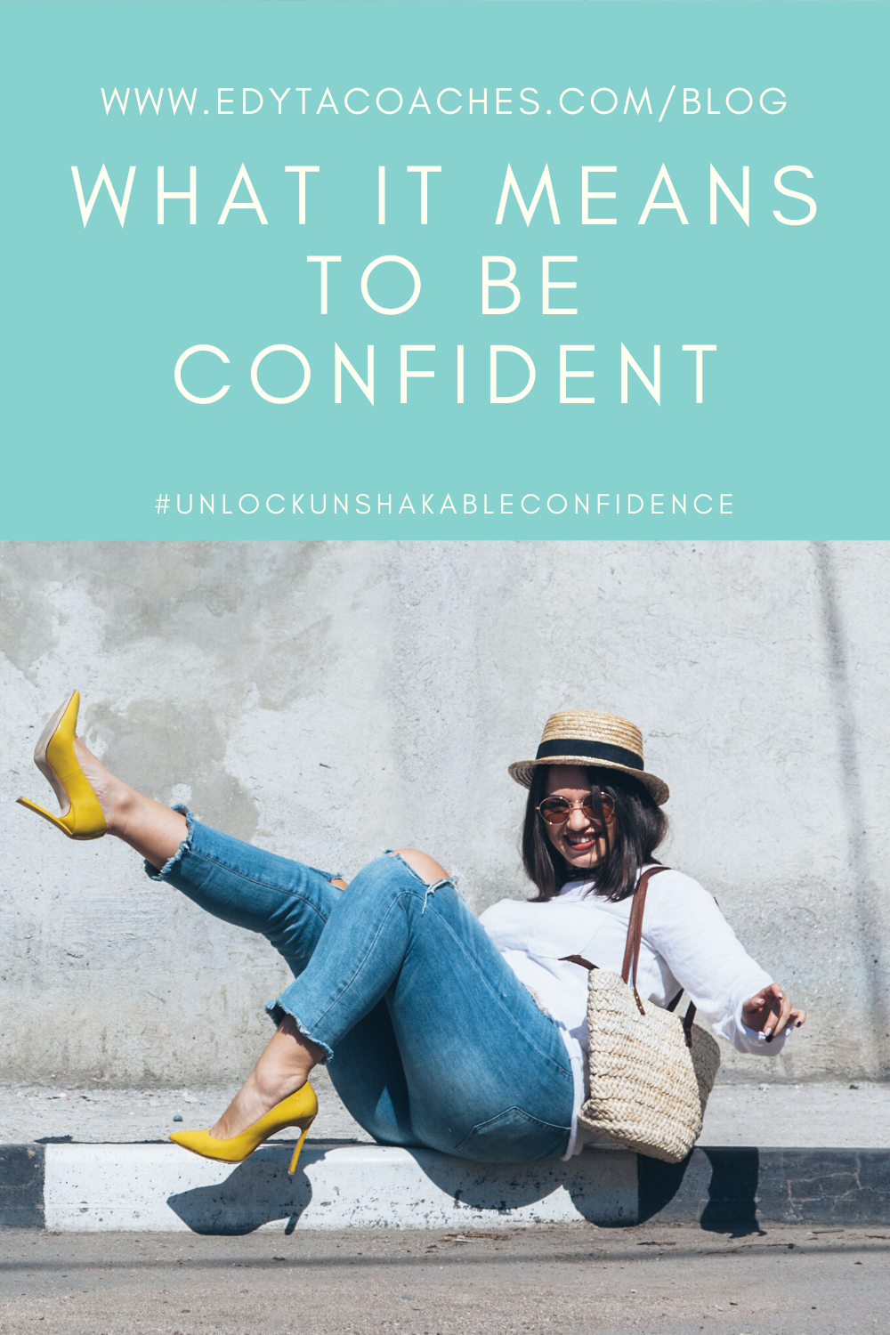 What It Means To Be Confident — EdytaCoaches Confidence Life Coach