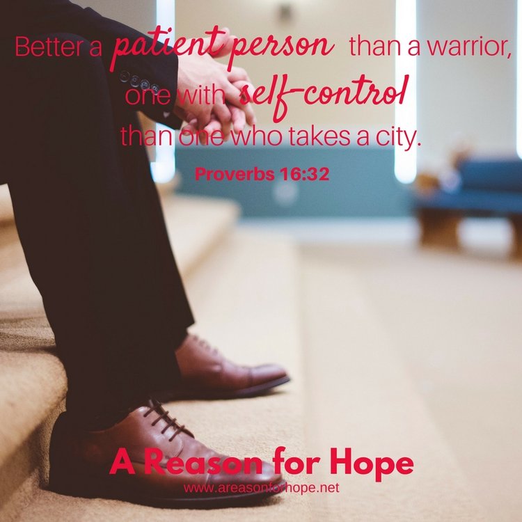 Proverbs 16:32 — A Reason for Hope with Don Patterson