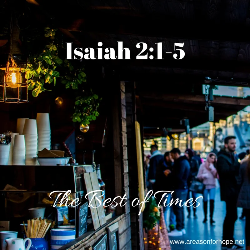 The Best of Times - Isaiah 2:1-5 — A Reason for Hope with Don Patterson