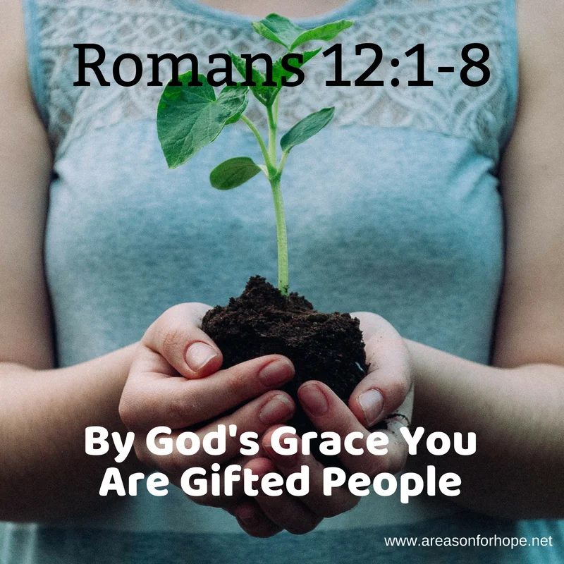 By God's Grace You Are Gifted People - Romans 12:1-8 — A Reason for Hope with Don Patterson