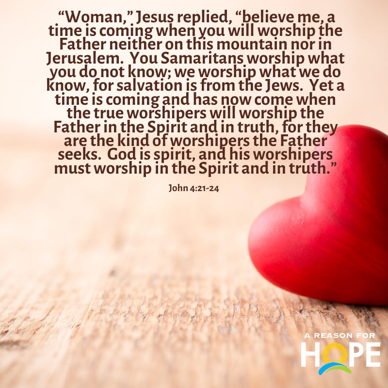 John 4 21 24 A Reason For Hope With Don Patterson John 4 21 24 A Reason For Hope With Don Patterson