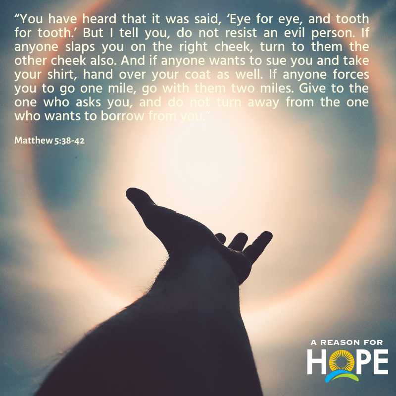 Matthew 5 38 42 A Reason For Hope With Don Patterson Matthew 5 38 42 A Reason For Hope With Don Patterson
