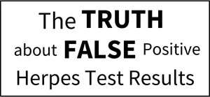The Truth about False Positive Herpes Test Results — Therapy to Help ...
