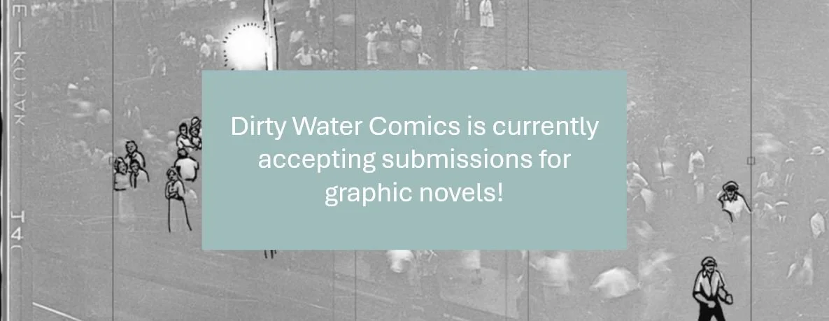 Graphic Novel Submissions — Dirty Water Comics