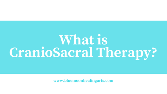 What is CranioSacral Therapy — Blue Moon Healing Arts