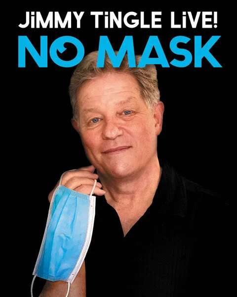 Jimmy Tingle - NO MASK! — The Lilypad