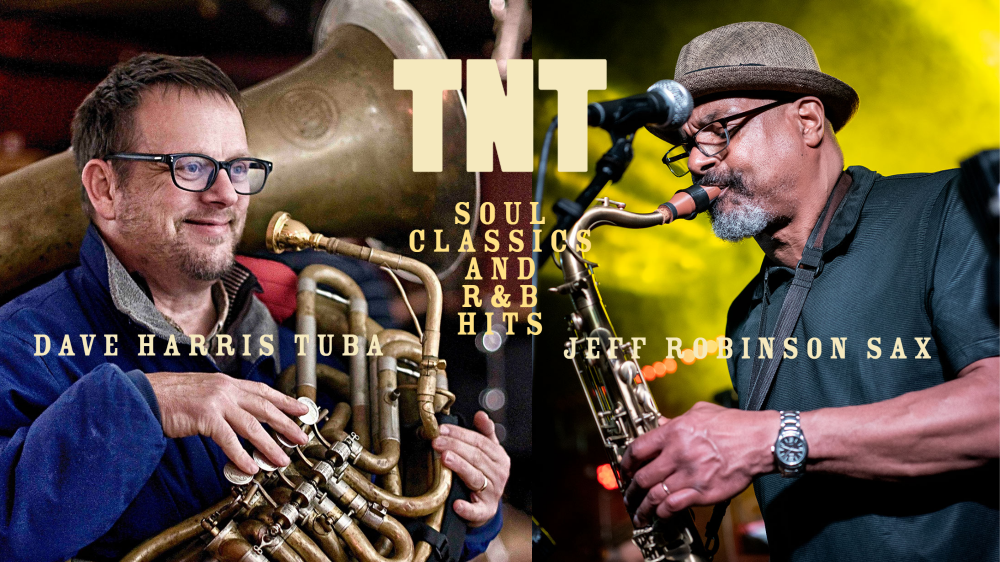 TNT! Tuba & Tenor - Soul and R&B Hits! — The Lilypad