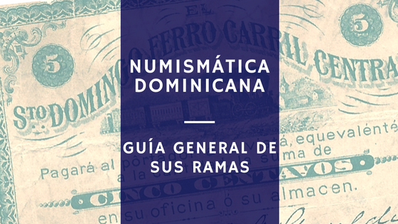 NumismÁtica Dominicana Guía General De Sus Ramas — Sociedad