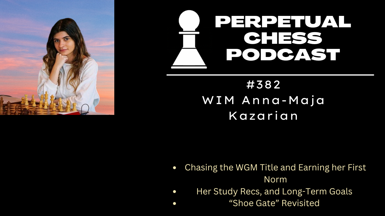 EP 382- WIM Anna-Maja Kazarian: Why she is All-in on OTB Chess. WGM ...