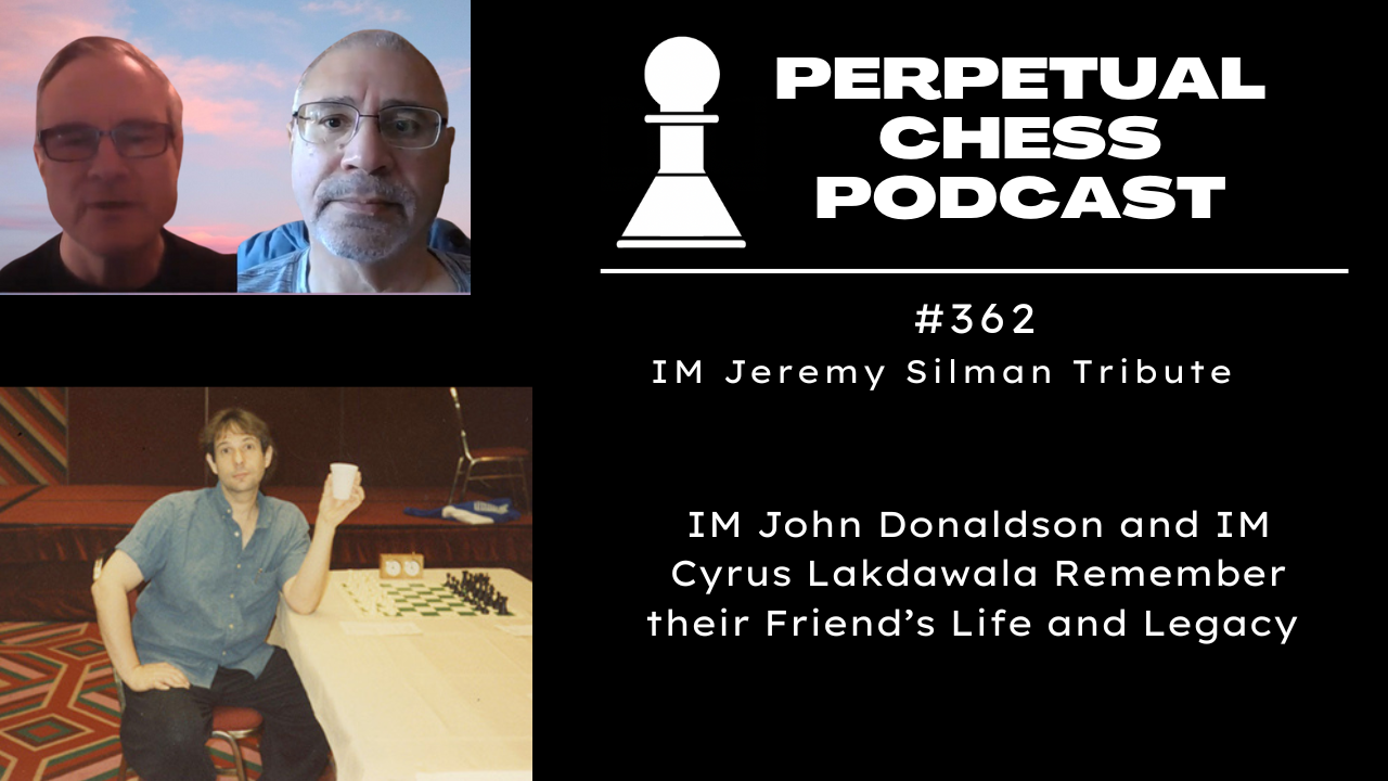 EP 362- IM Jeremy Silman tribute: IM John Donaldson and IM Cyrus ...