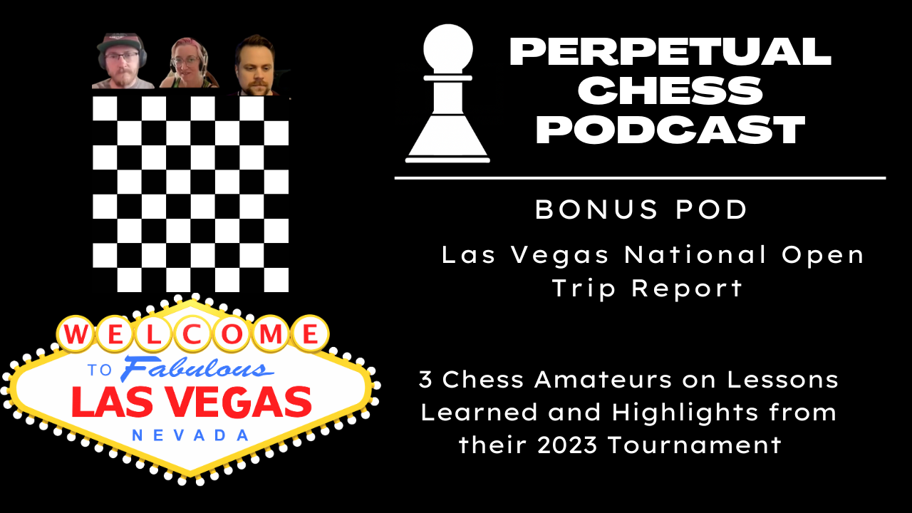 Bonus Pod- Three Amateurs on Chess Lessons Learned and Adventures Had ...