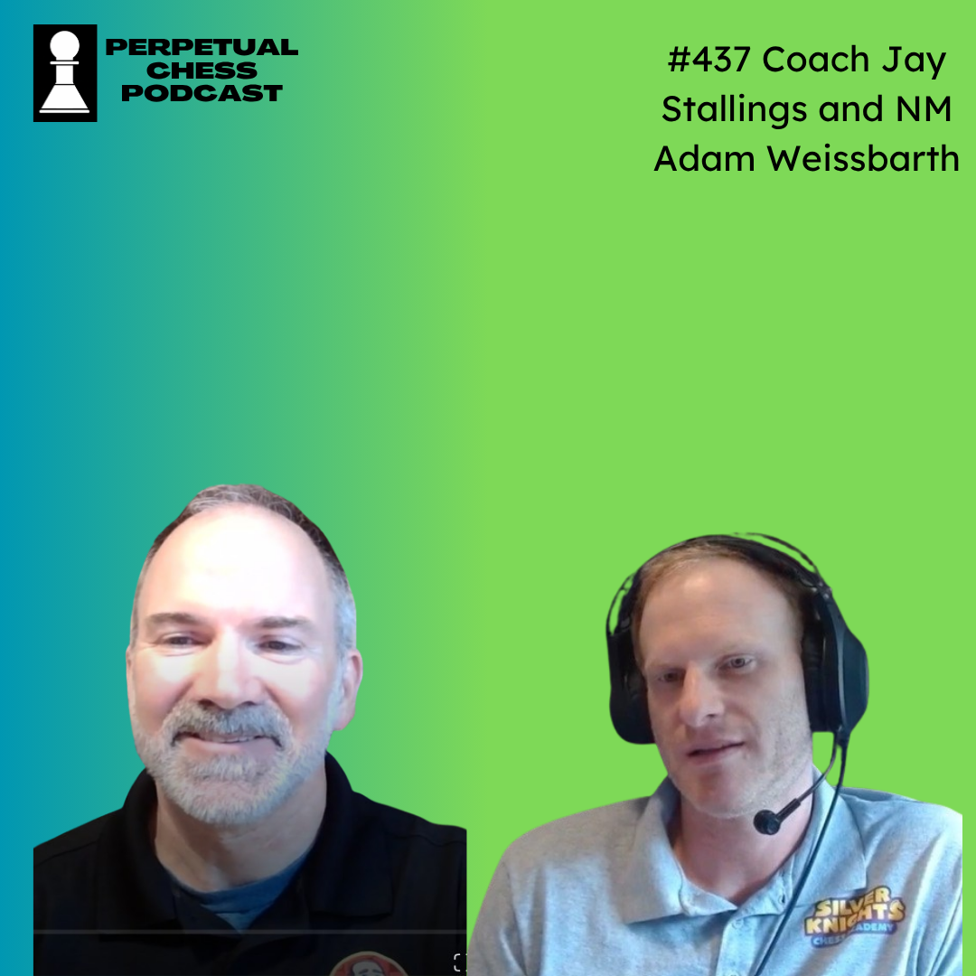 EP 437- Coach Jay Stallings and NM Adam Weissbarth talk Chess Teaching ...