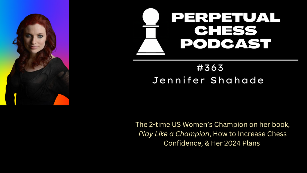 EP-363 Jennifer Shahade on Playing Like a Champion, Building Confidence ...