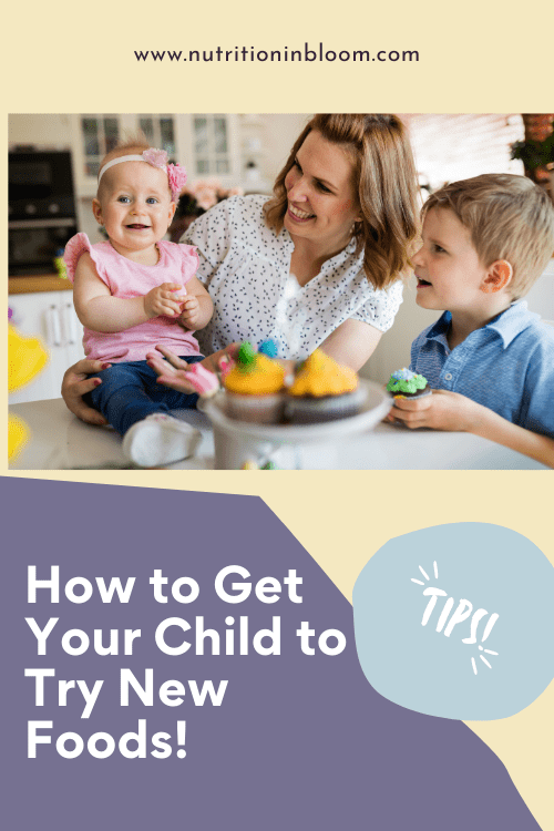 How To Get Your Child To Try New Foods Nutrition In Bloom Childhood how-to-get-your-child-to-try-new-foods-nutrition-in-bloom-childhood