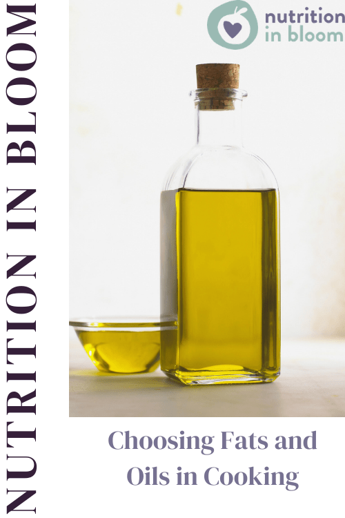 Choosing Fats and Oils in Cooking — Nutrition in Bloom | Childhood ...