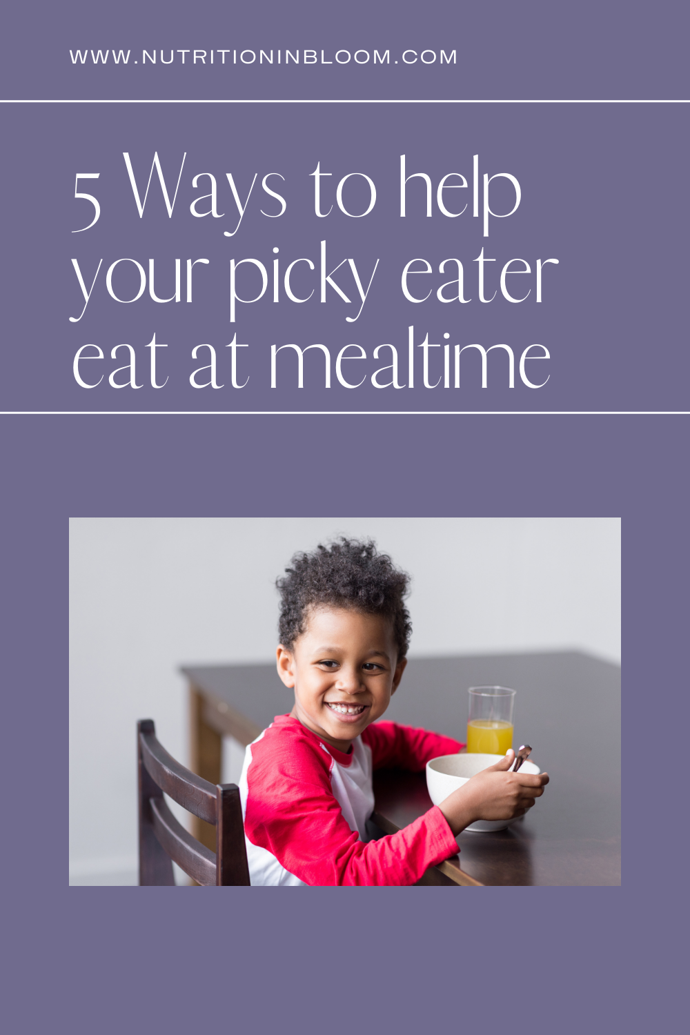5 ways to help your picky eater eat at mealtime — Nutrition in Bloom ...