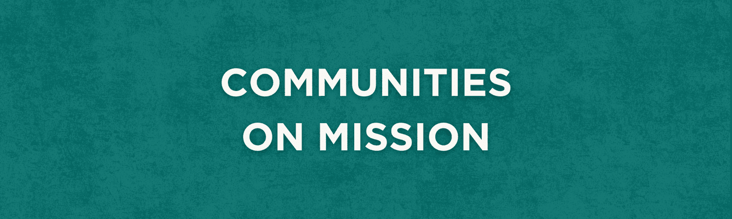 Communities on Mission — Trevecca Community Church