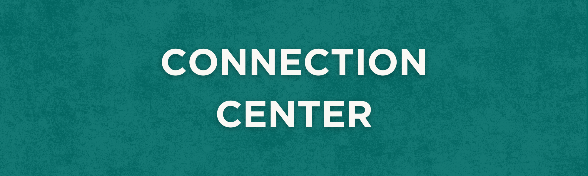 Connection Center — Trevecca Community Church