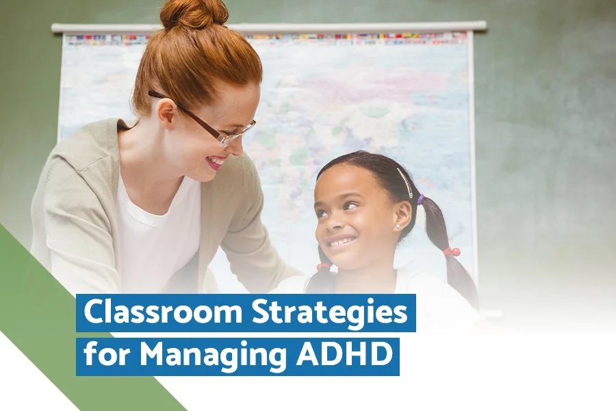 Strategies for Managing ADHD in the Classroom — Thriving Minds