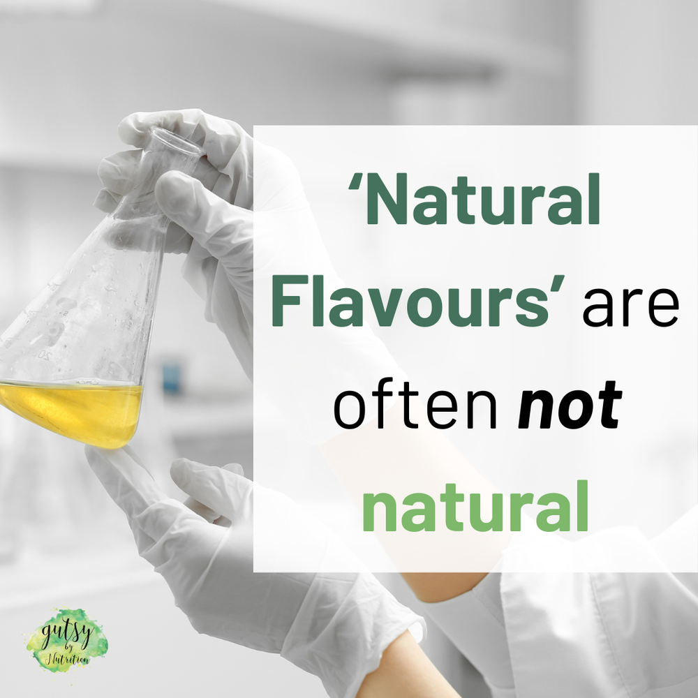 Natural flavours are often not natural — Gutsy By Nutrition | Health ...