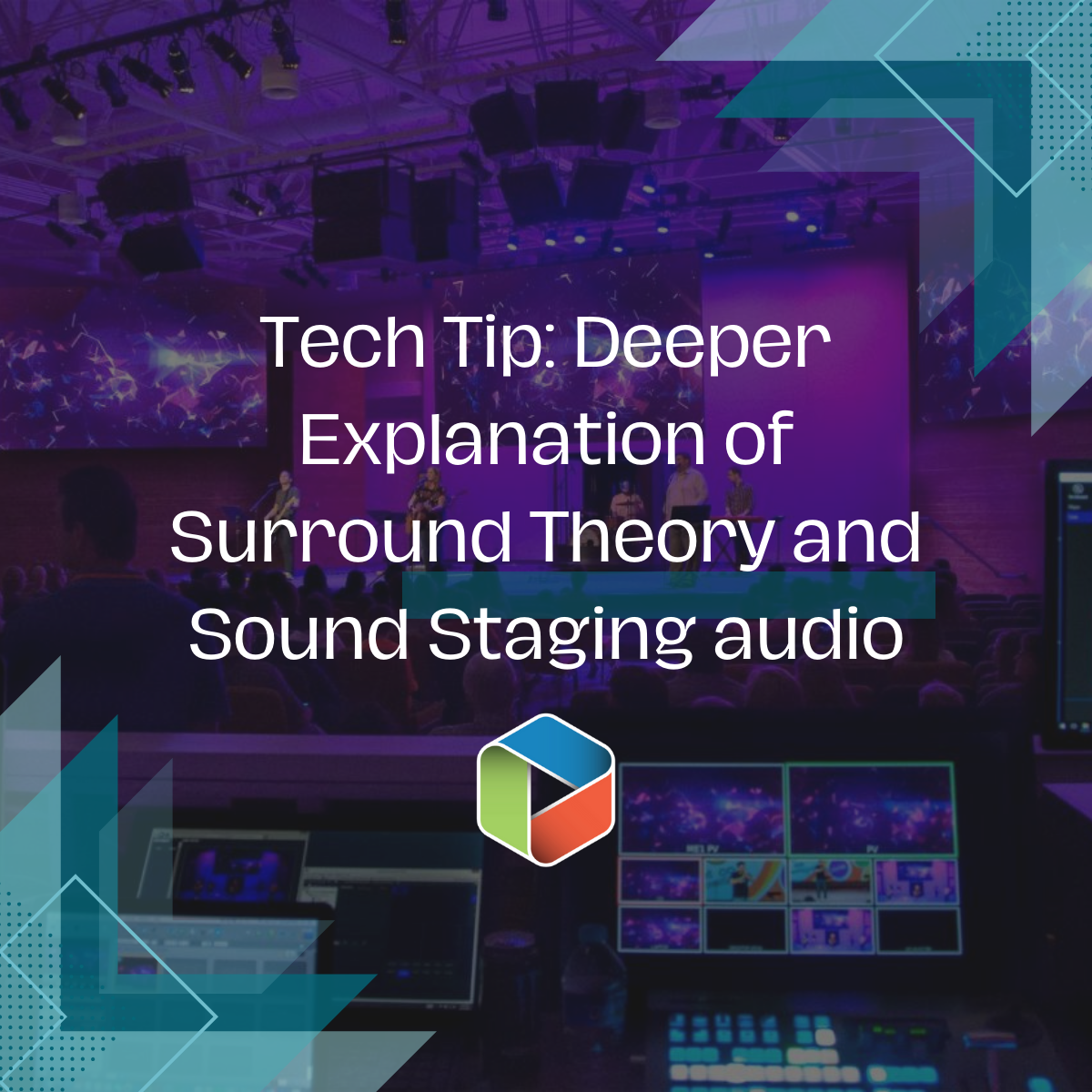 Tech Tip: Deeper Explanation of Surround Theory and Sound Staging Audio ...