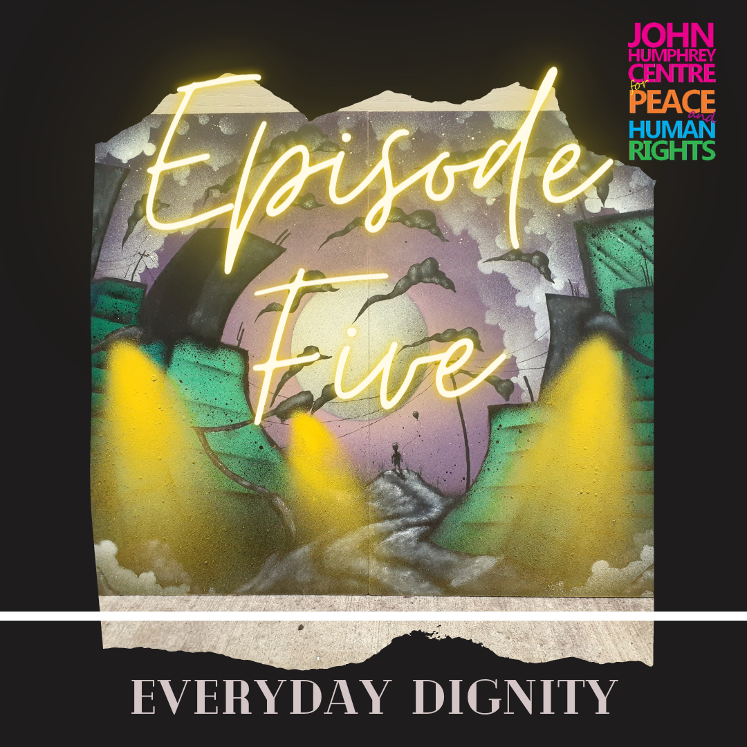 Dignity During a Pandemic Podcast — John Humphrey Centre for Peace and ...