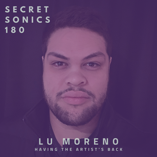 Secret Sonics 180 - Lu Moreno - Having the Artist's Back — Ben Wallick