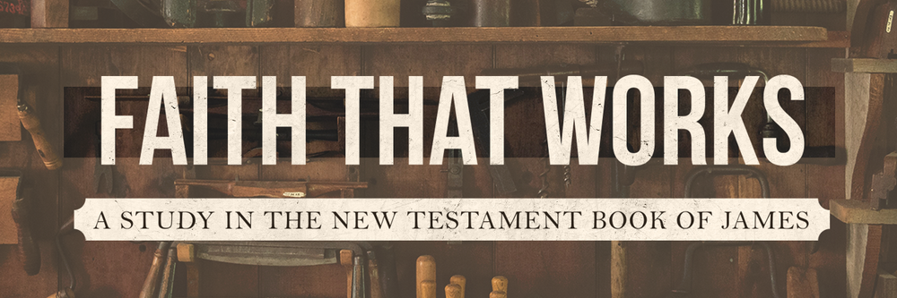 Faith that Works — Harvest Community Church
