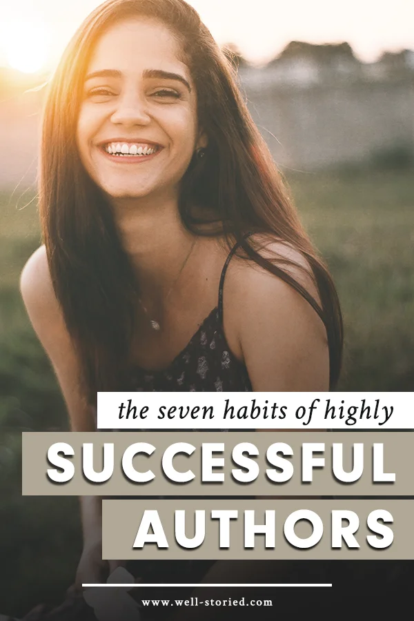 Guest Post: The 7 Habits of Highly Successful Authors — Well-Storied.