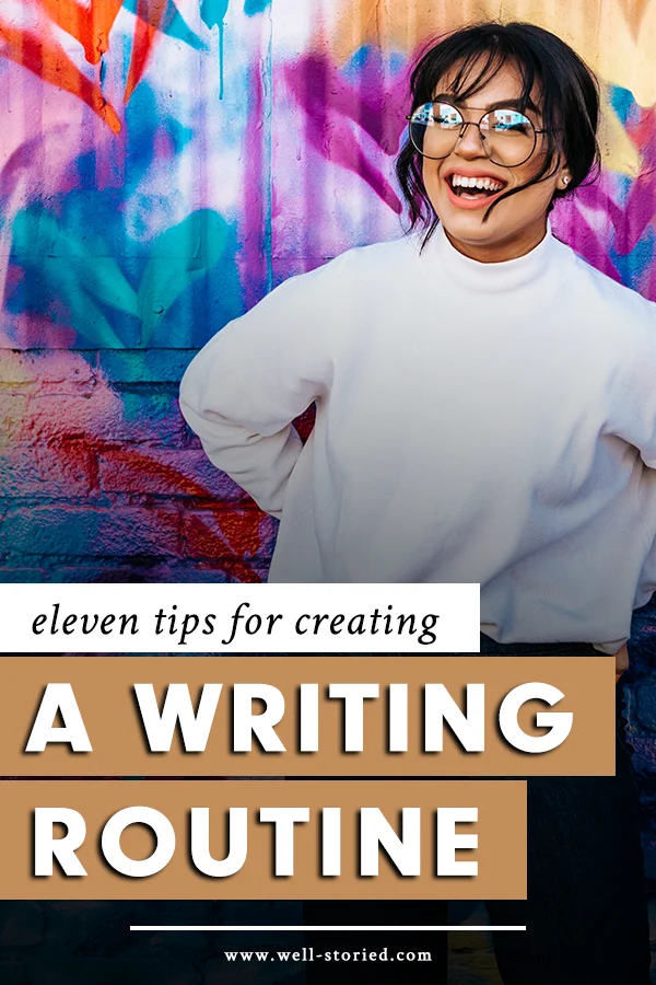 Eleven Tips for Creating a Feel-Free Writing Routine — Well-Storied.