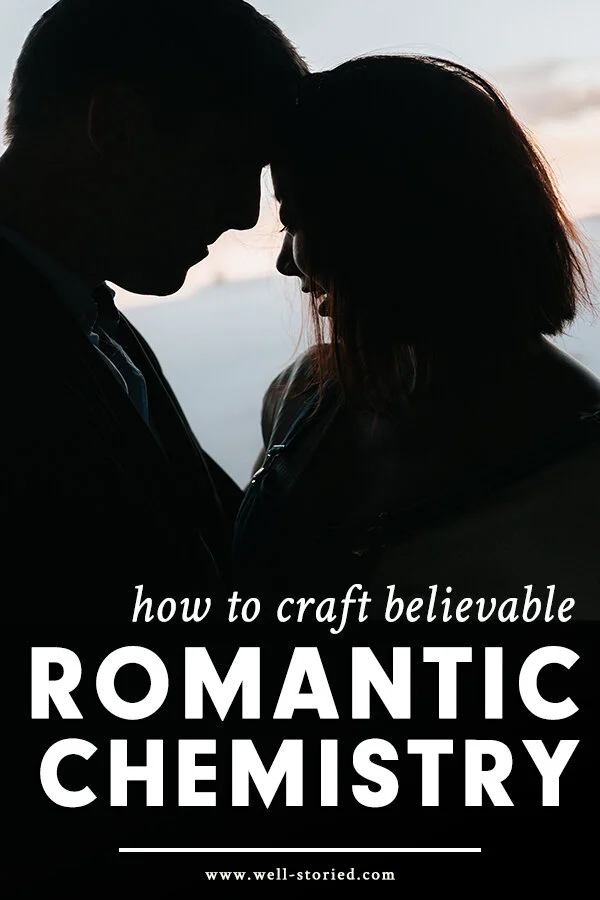 How to Craft Romantic Chemistry Between Characters — Well-Storied.