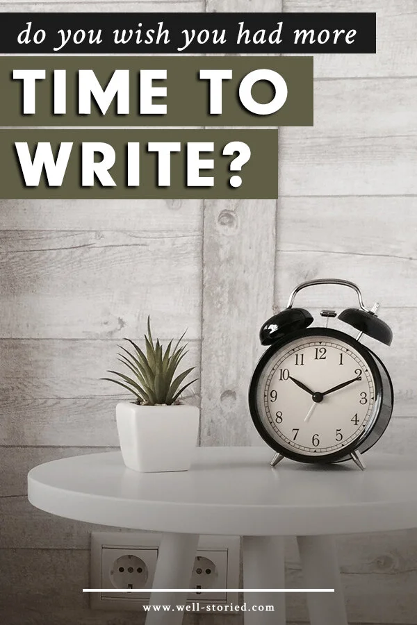 The Key to Making Time to Write — Well-Storied.