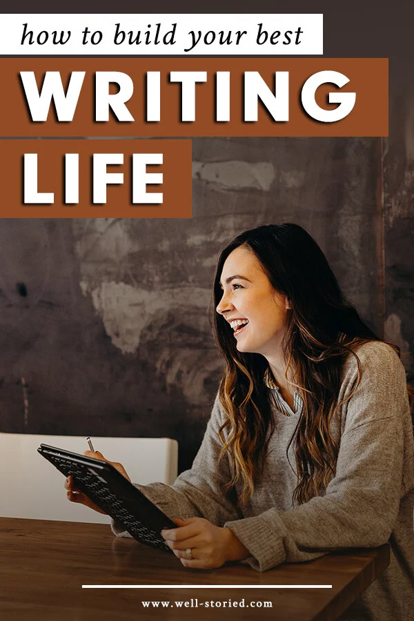 How to Build Your Best Writing Life in 2020 — Well-Storied.