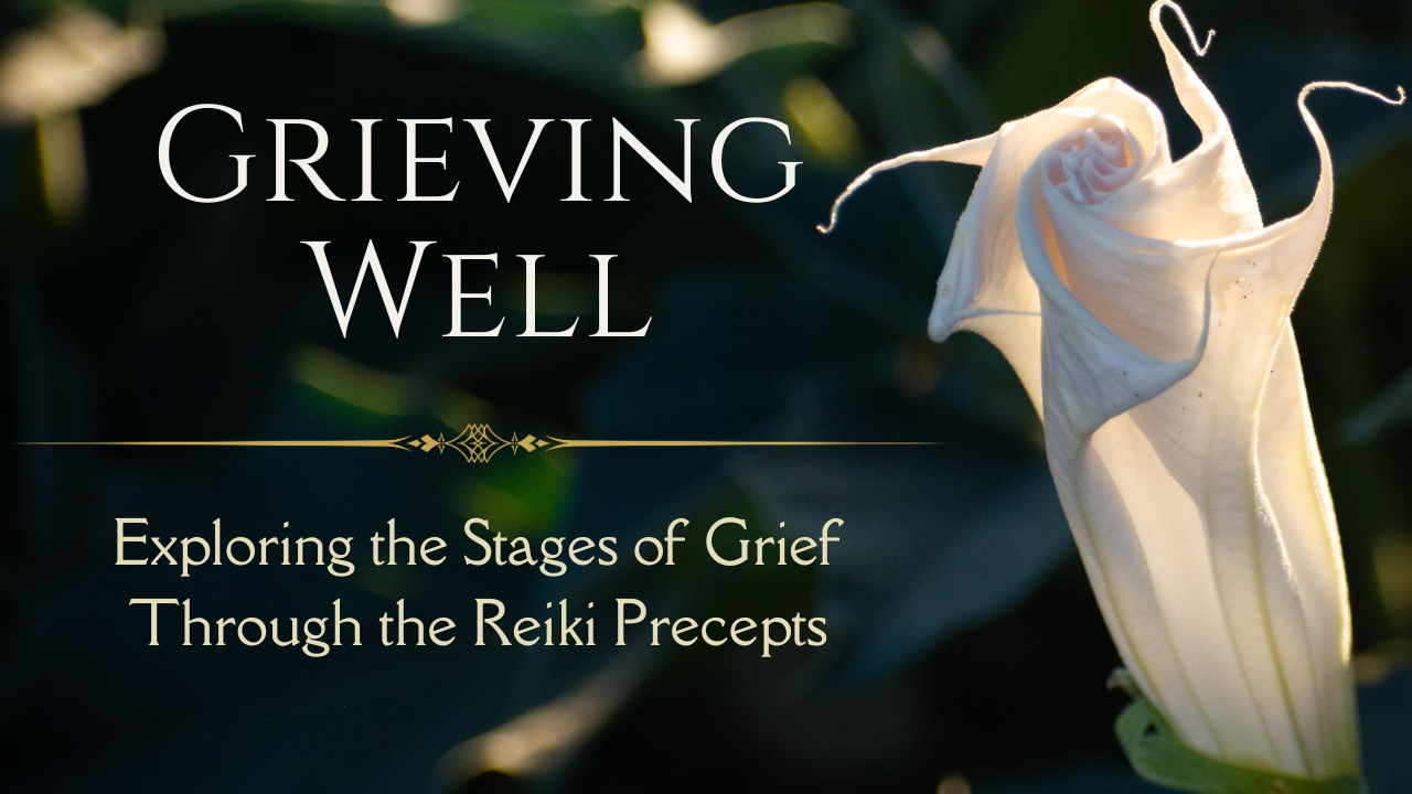 Grieving Well: Exploring the Stages of Grief Through the Reiki Precept ...
