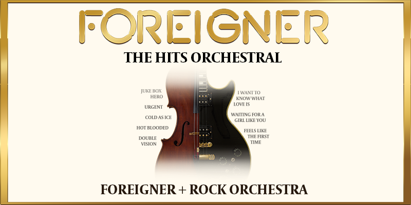 FOREIGNER & ROCK ORCHESTRA — Redding Civic