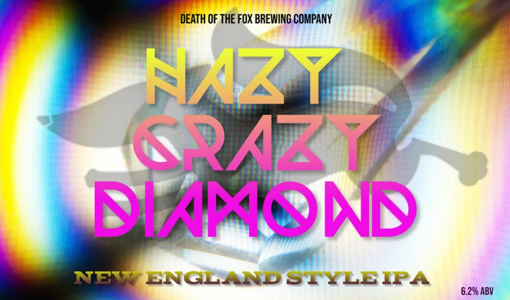 Hazy Crazy Diamond NEIPA — Death of the Fox Brewing Company
