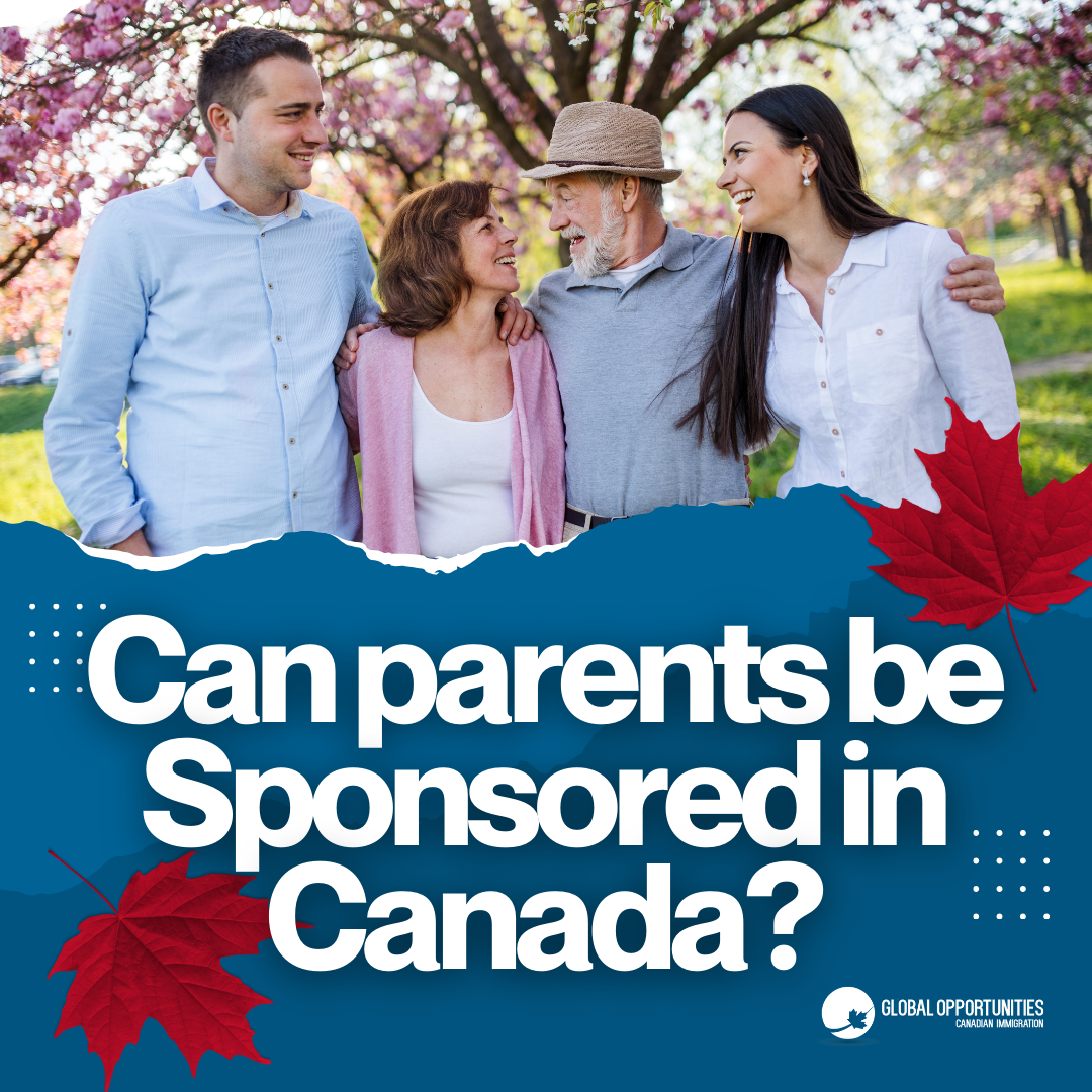 Sponsor your family members to immigrate to Canada — Global Opportunities