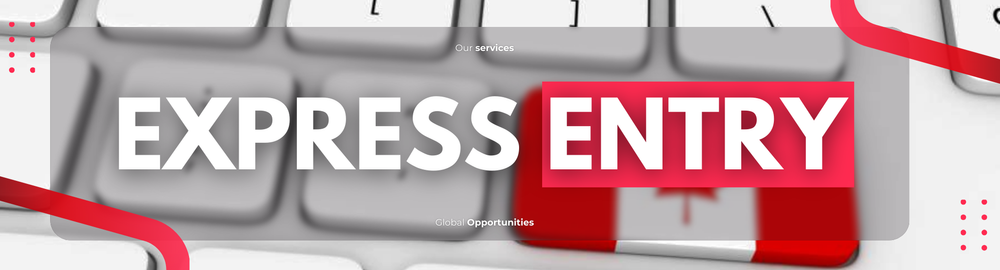 Express Entry - Canadian Immigration — Global Opportunities