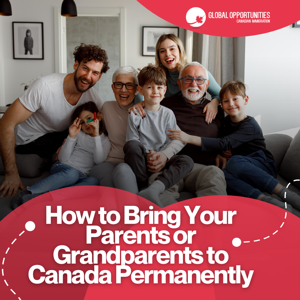 Sponsor your family members to immigrate to Canada — Global Opportunities