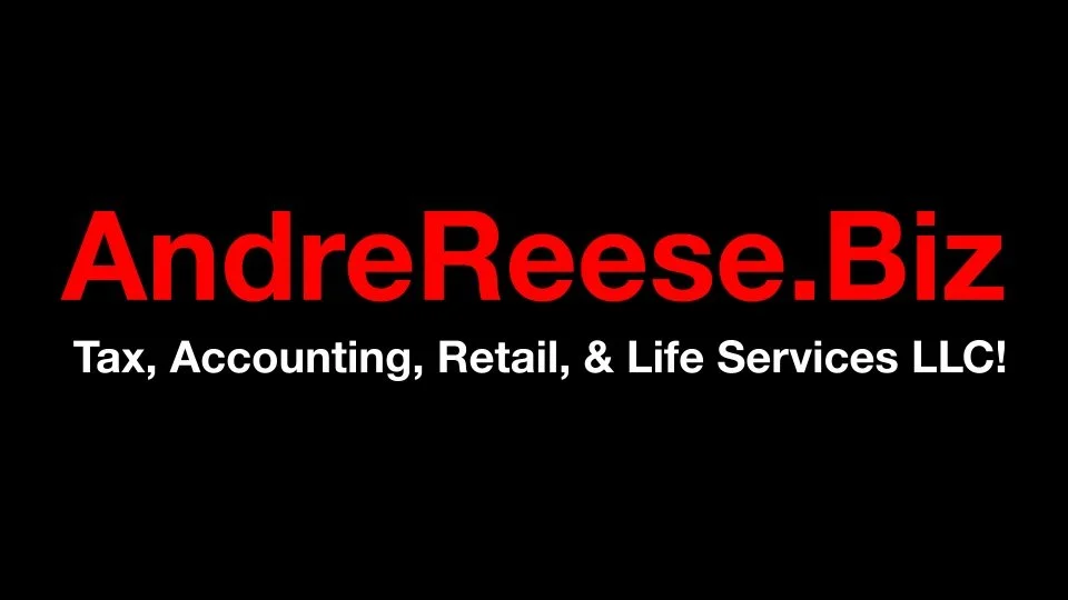 AndreReese.Biz - Tax, Accounting, Retail, & Life Services LLC!