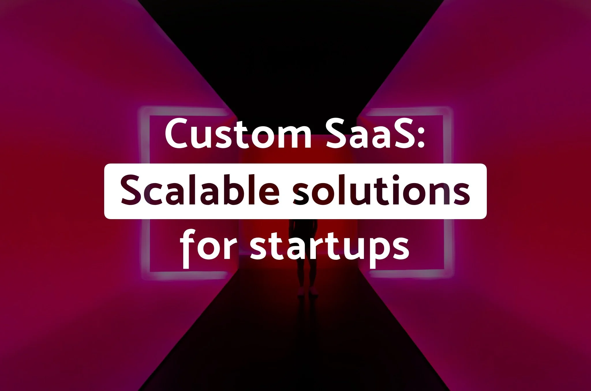 Custom SaaS Development Guide | Scalable Solutions — molfar.io