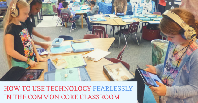 How To Use Technology Fearlessly In The Common Core Classroom — Arey Jones