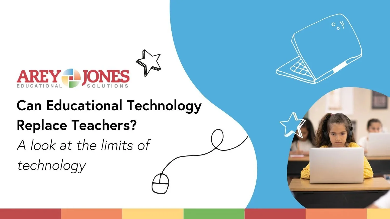 Can Educational Technology Replace Teachers? — Arey Jones