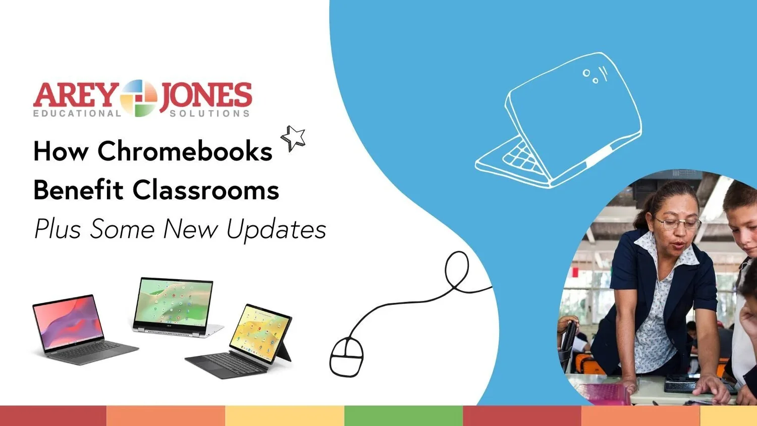 How Chromebooks Benefit Classrooms, Plus Some New Updates — Arey Jones