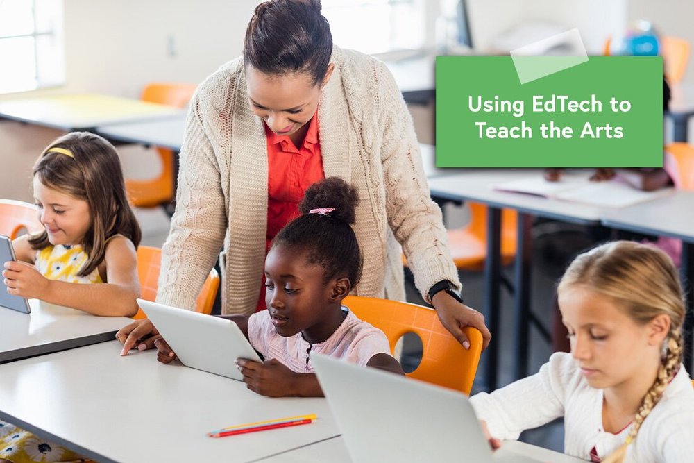 Using EdTech to Teach the Arts — Arey Jones