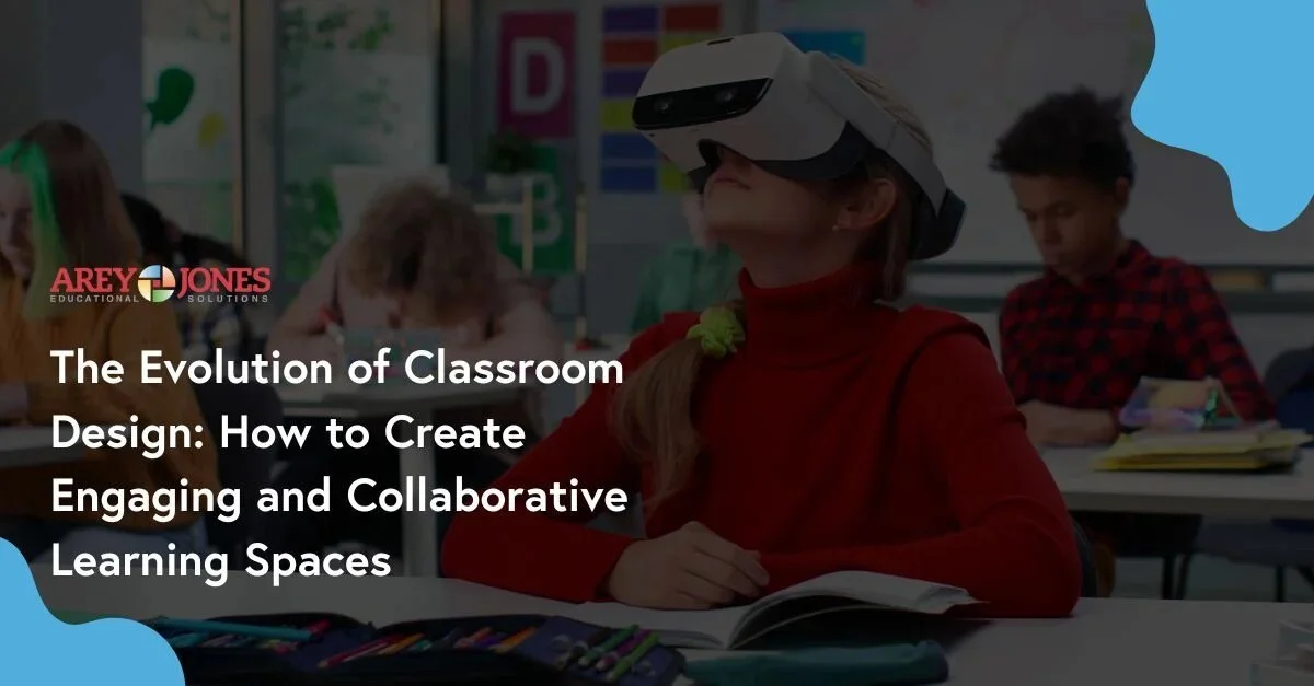 The Evolution of Classroom Design: How to Create Engaging and ...